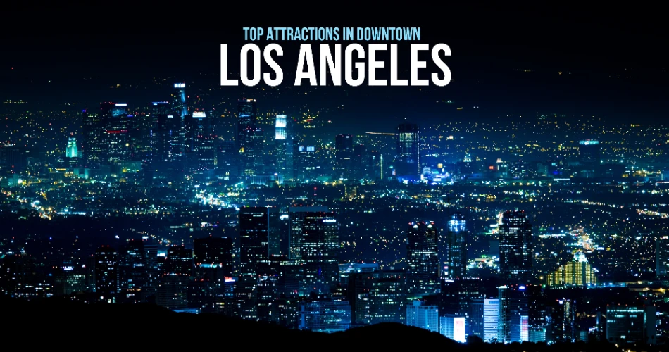 Attractions In Downtown Los Angeles, Things To Do In Downtown LA, Free ...