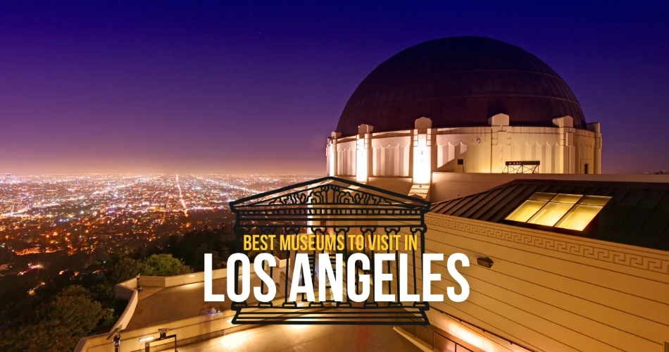 Museums In LA, Free Museums Los Angeles,